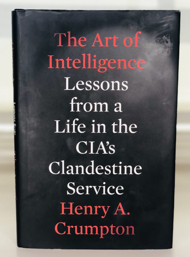 The Art of Intelligence: Lessons from a Life in the CIA Clandestine ...
