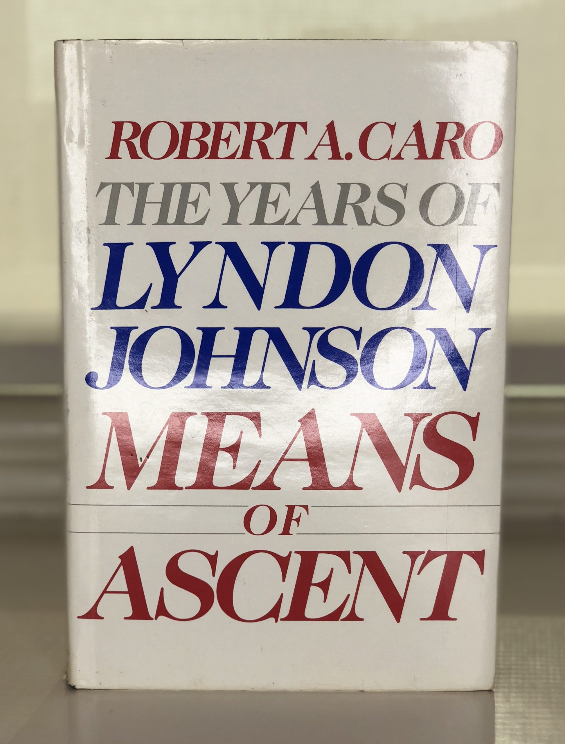 Means of Ascent: The Years of Lyndon B. Johnson | Helena